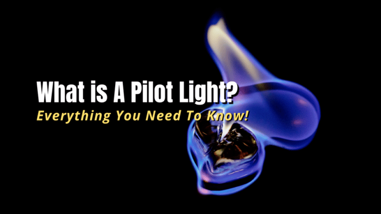 What Is A Pilot Light And How Does it Work? - MyHomeDwelling