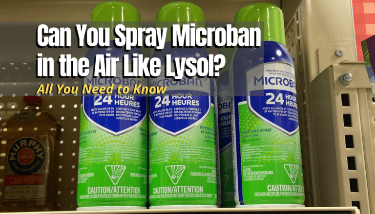 Can You Spray Microban in the Air Like Lysol? - MyHomeDwelling