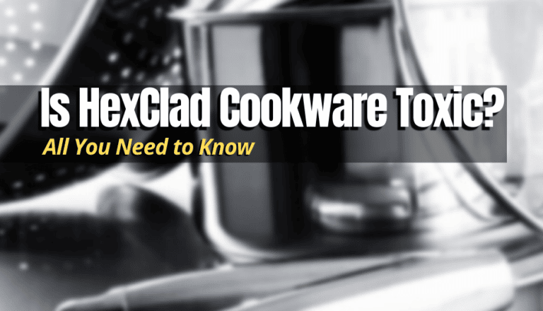 Is HexClad Cookware Toxic? (All You Need to Know) - MyHomeDwelling