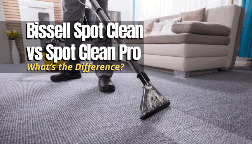 Bissell Spot Clean vs Spot Clean Pro┃What’s Different? - MyHomeDwelling